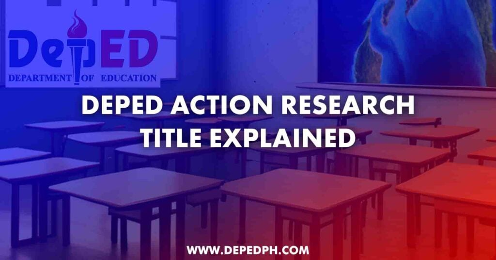 DepEd Action Research Title Explained – With Sample Titles and Topics ...